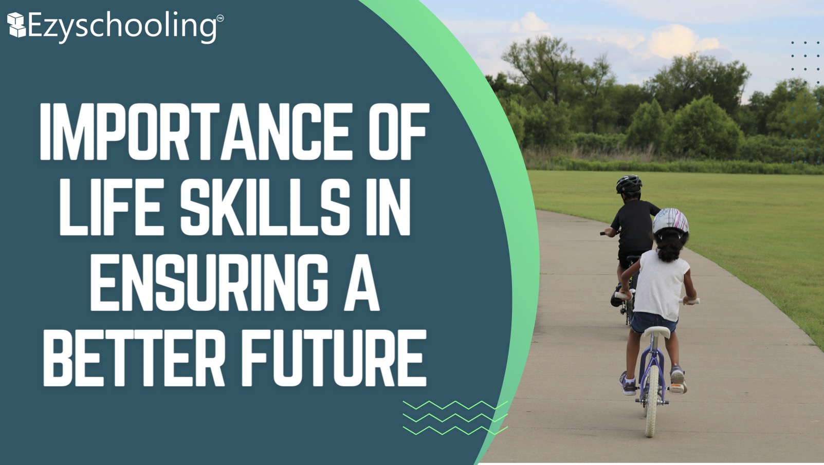 Importance Of Life Skills In Preparing For A Bette