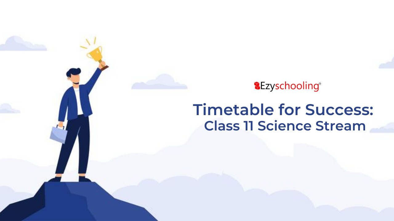 Timetable For Success Class 11 Science Stream